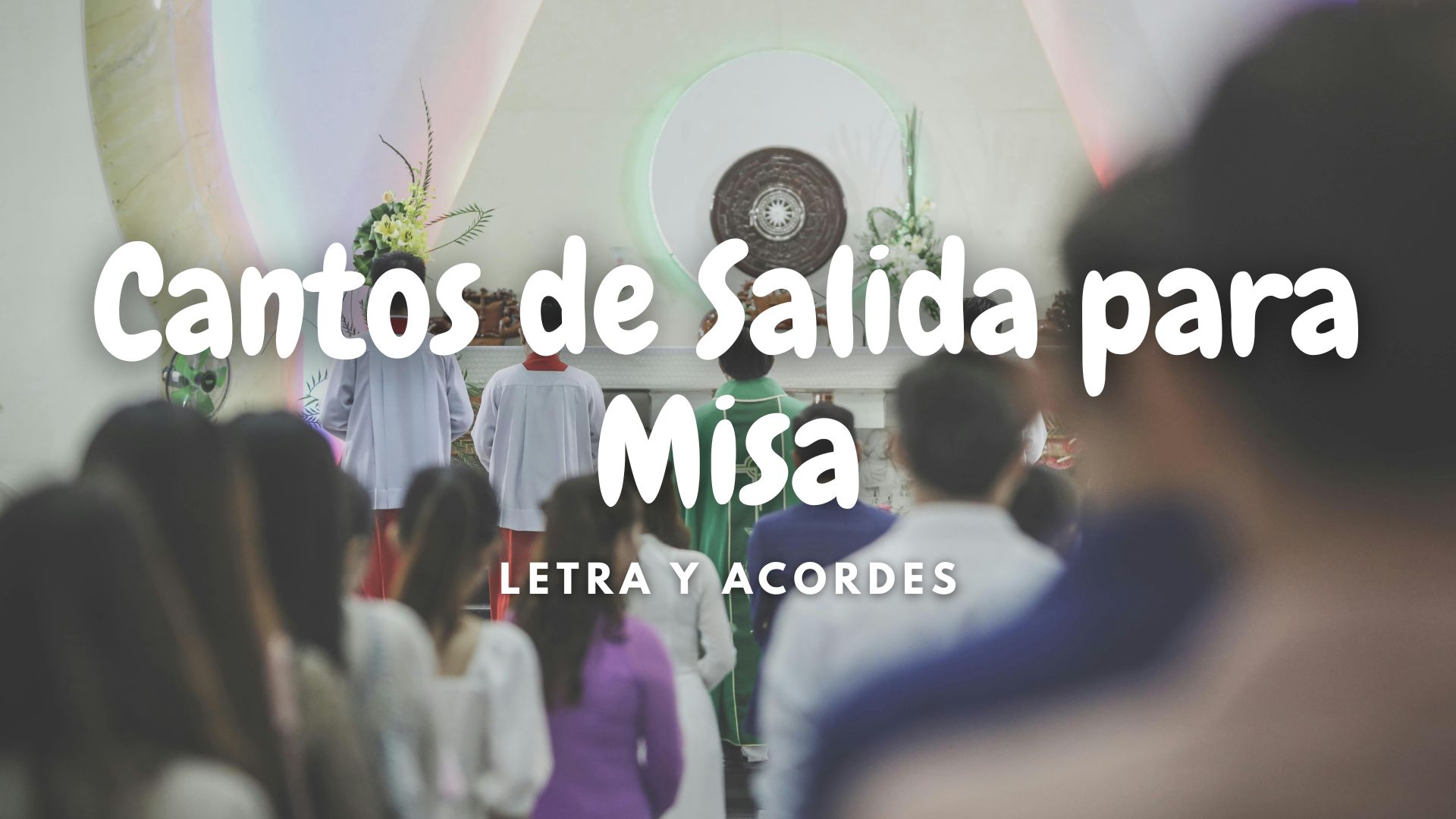 Cantos de Salida para Misa